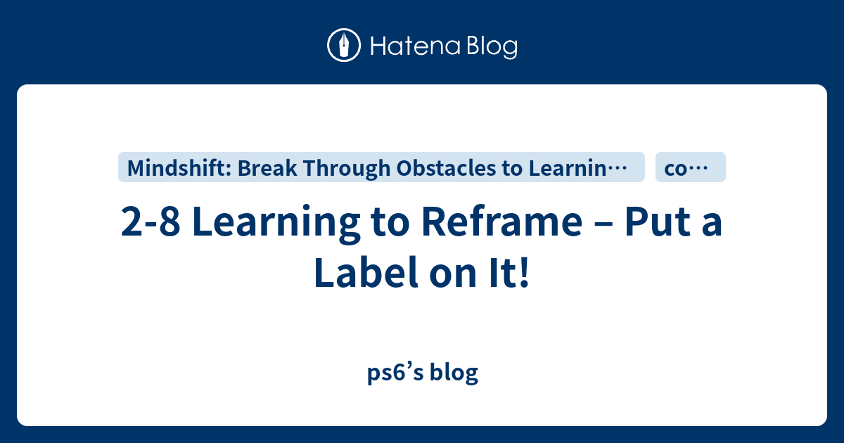 2-8 Learning to Reframe – Put a Label on It! - ps6’s blog