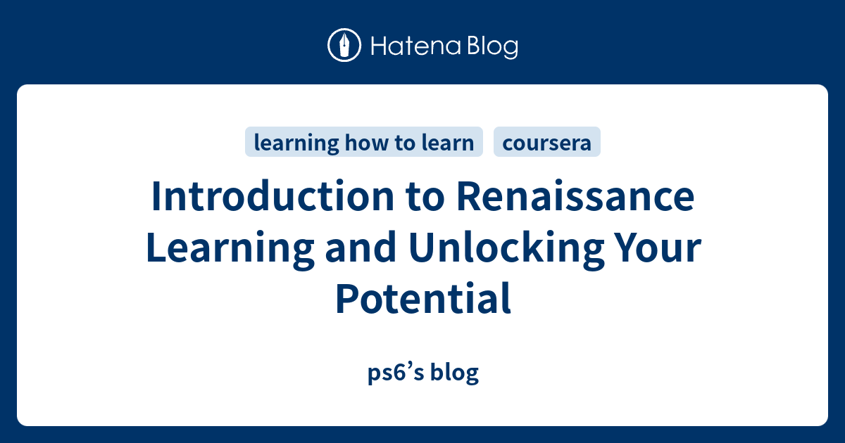 Introduction to Renaissance Learning and Unlocking Your Potential - ps6’s blog