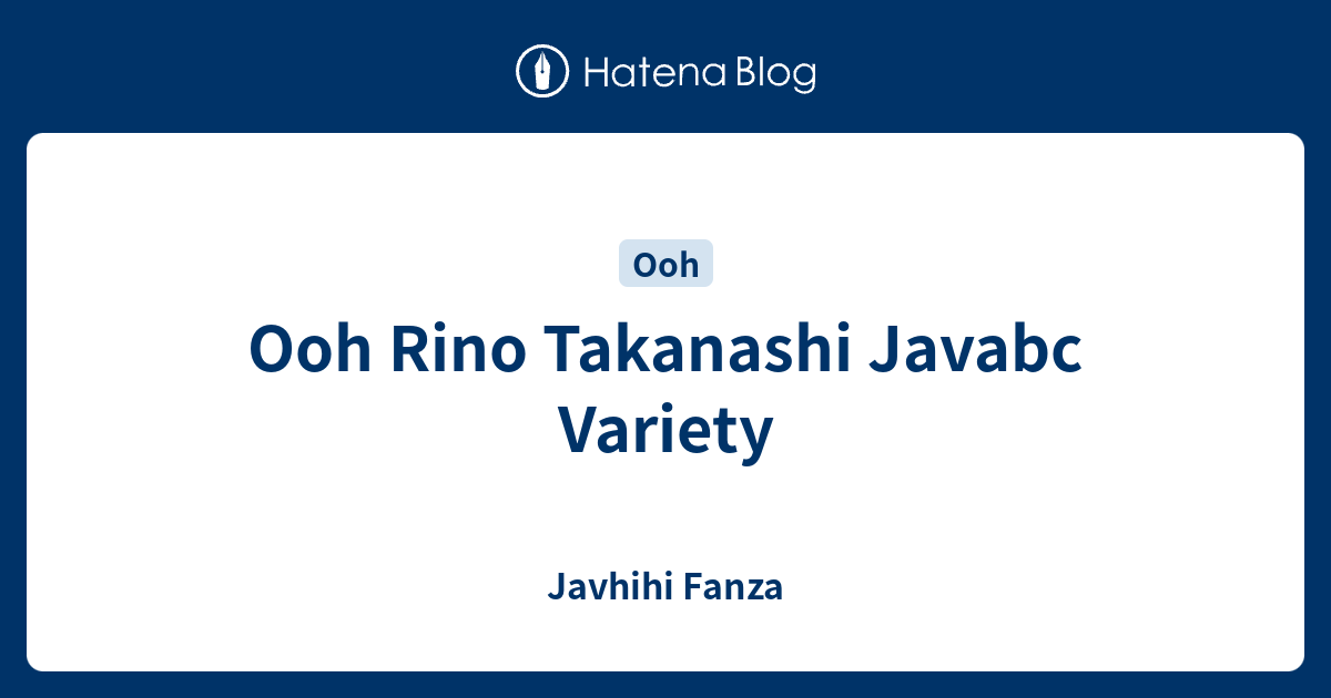 Ooh Rino Takanashi Javabc Variety - Javhihi Fanza