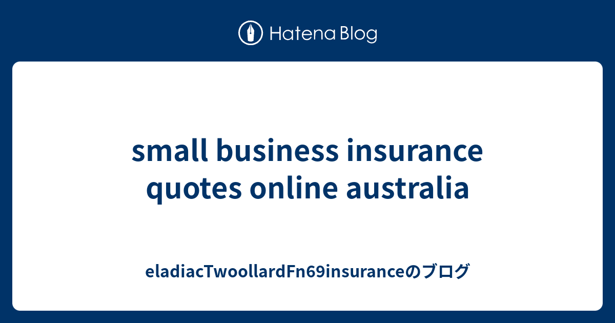 small business insurance quotes online australia ...