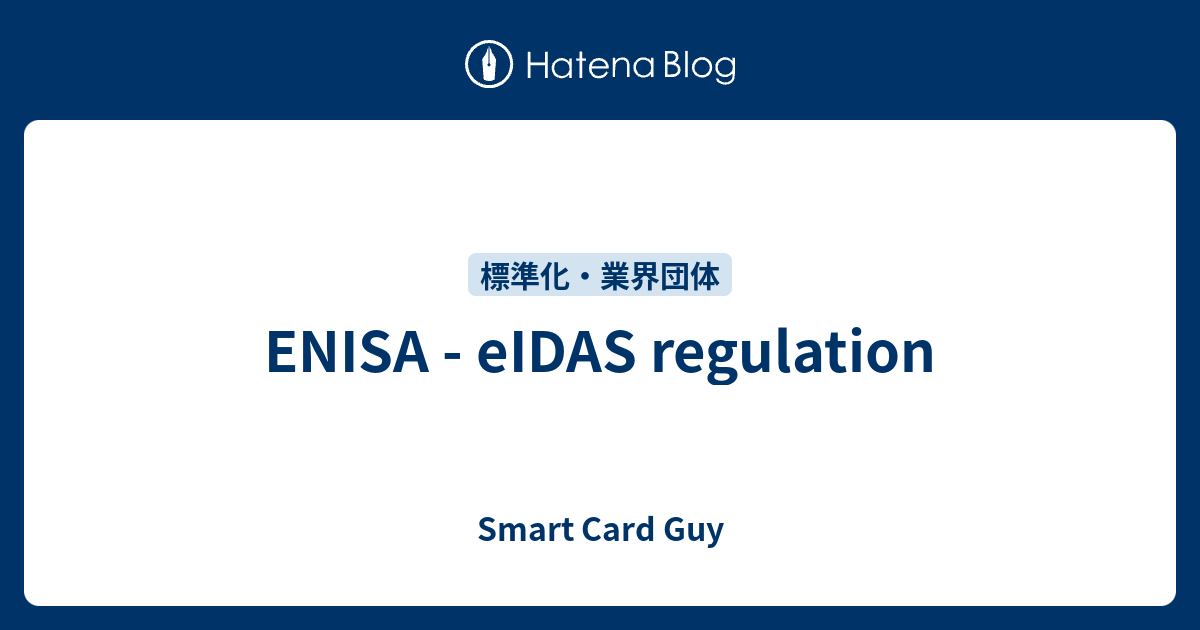 ENISA - eIDAS regulation - Smart Card Guy