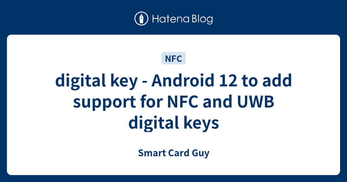digital key - Android 12 to add support for NFC and UWB digital keys ...
