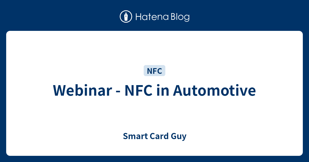 Webinar - NFC in Automotive - Smart Card Guy