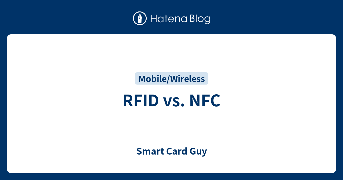 RFID vs. NFC - Smart Card Guy