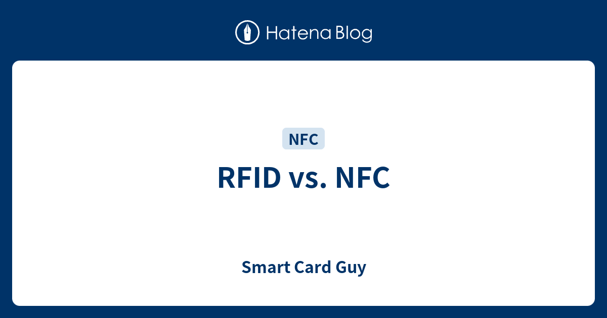 RFID vs. NFC - Smart Card Guy