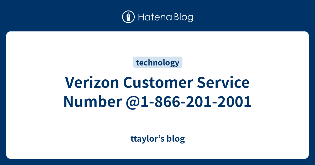 Verizon Customer Service Number @1-866-201-2001 - ttaylor’s blog