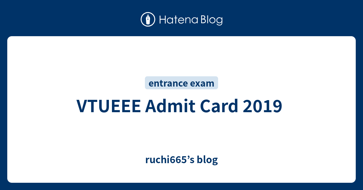 VTUEEE Admit Card 2019 - ruchi665’s blog