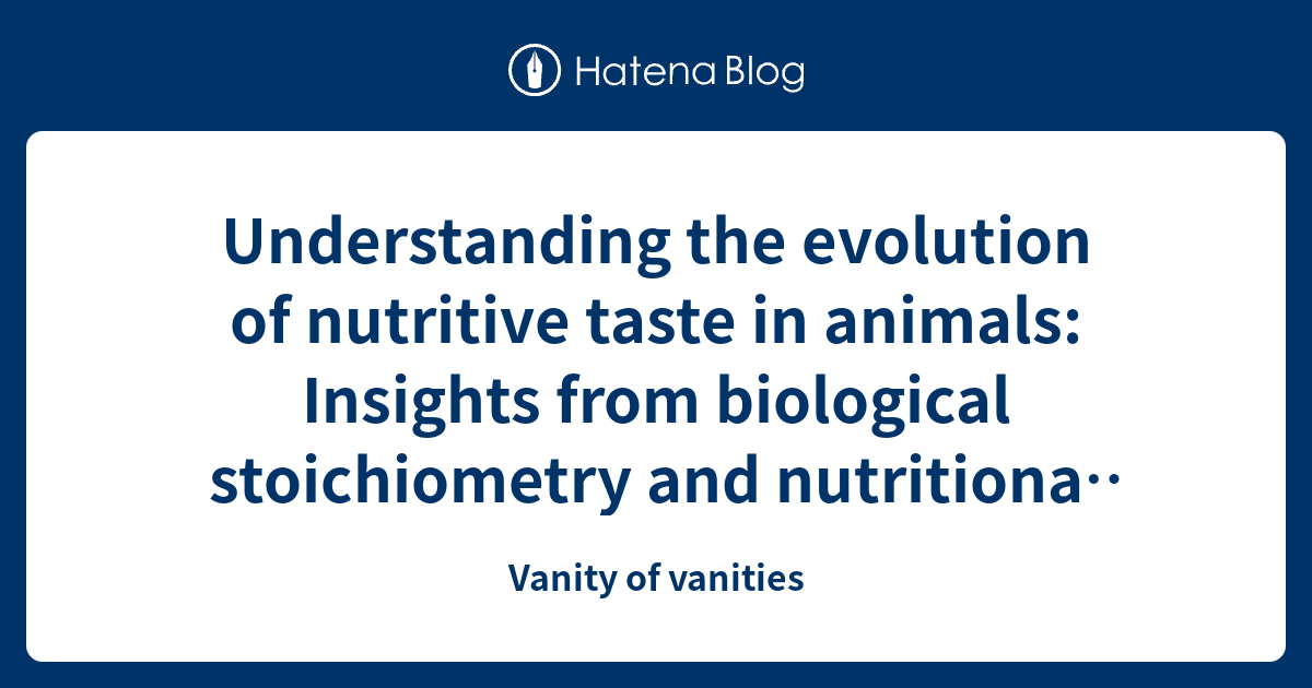 Understanding the evolution of nutritive taste in animals: Insights ...