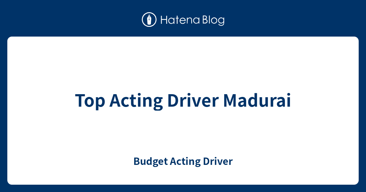 Top Acting Driver Madurai - Budget Acting Driver