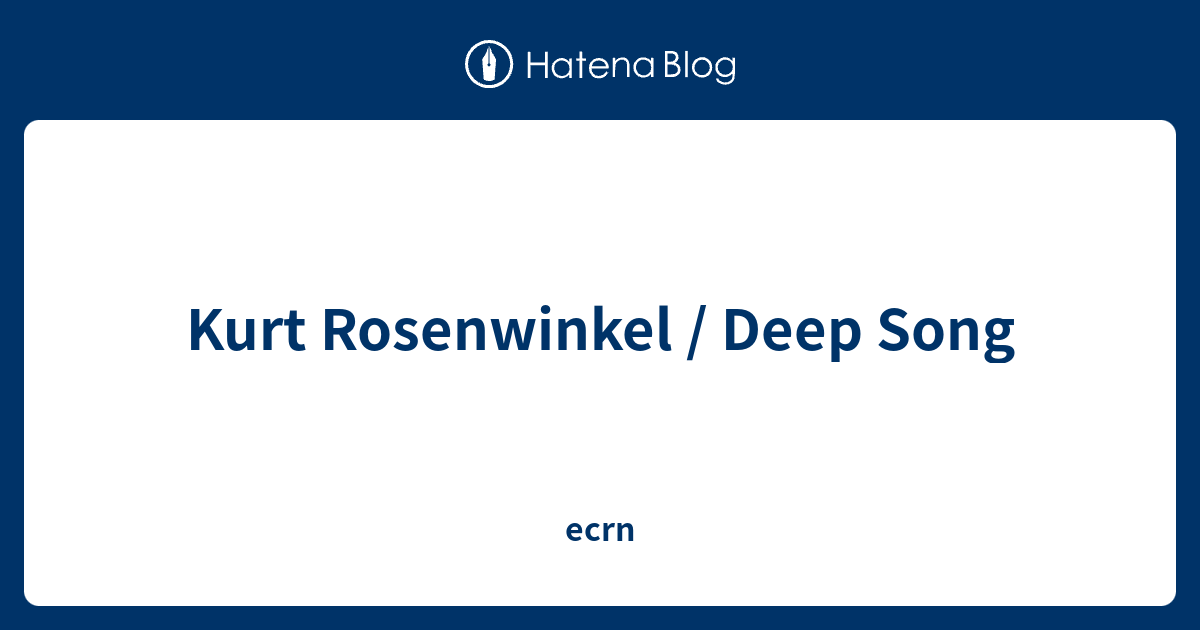 Kurt Rosenwinkel / Deep Song - ecrn