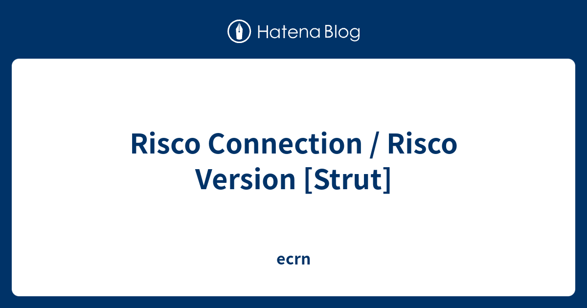Risco Connection / Risco Version [Strut] - ecrn
