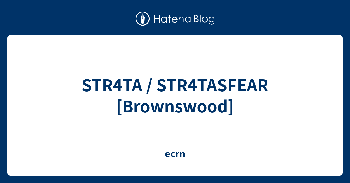STR4TA / STR4TASFEAR [Brownswood] - ecrn