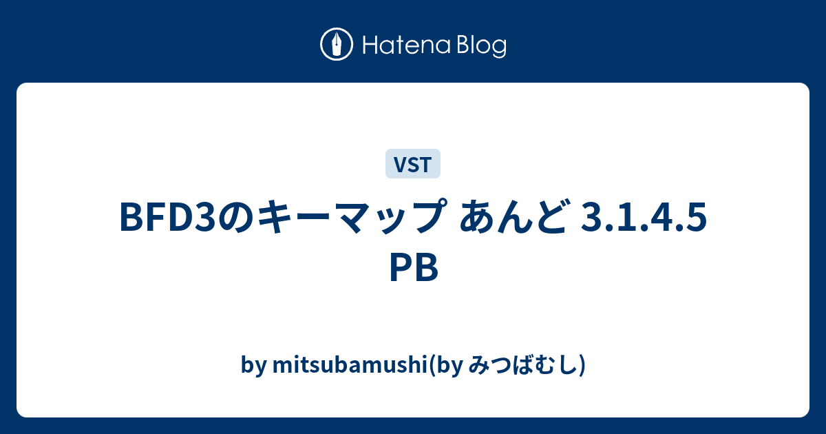 BFD3のキーマップ あんど 3.1.4.5 PB - by mitsubamushi(by みつばむし)