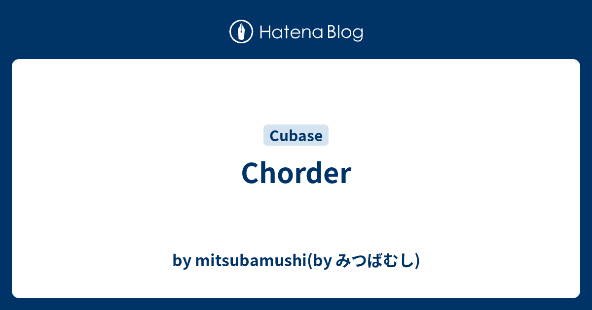 Chorder - by mitsubamushi(by みつばむし)
