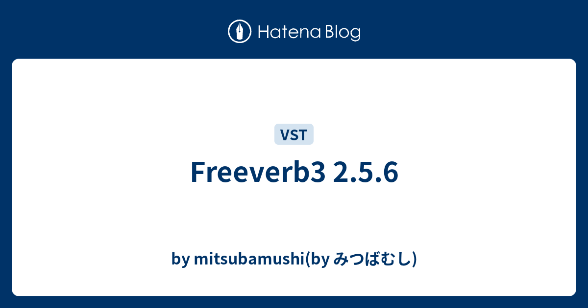 Freeverb3 2.5.6 - by mitsubamushi(by みつばむし)