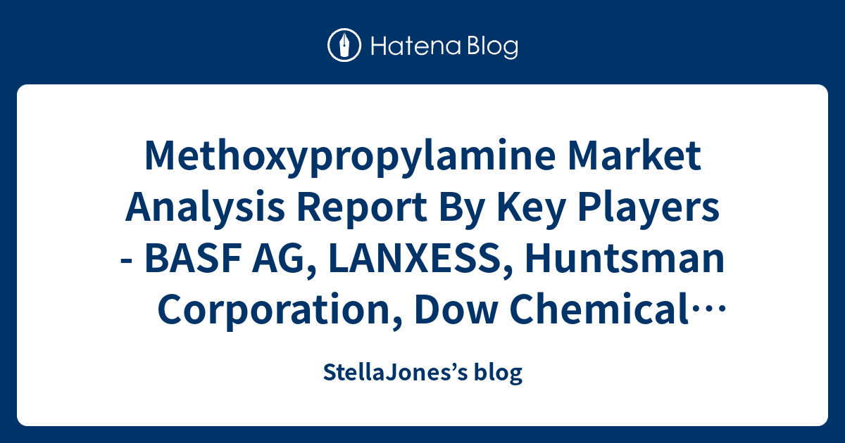 Methoxypropylamine Market Analysis Report By Key Players - BASF AG ...