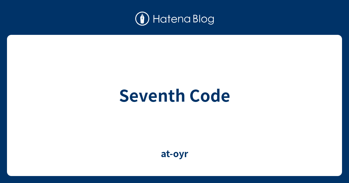 Seventh Code - at-oyr