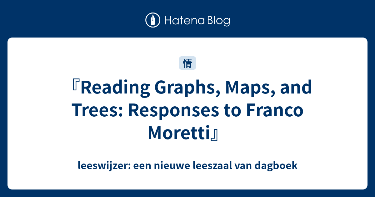 『Reading Graphs, Maps, and Trees: Responses to Franco Moretti ...