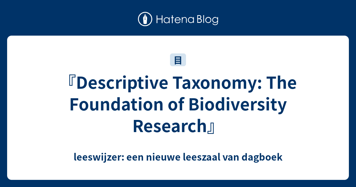 『Descriptive Taxonomy: The Foundation of Biodiversity Research ...