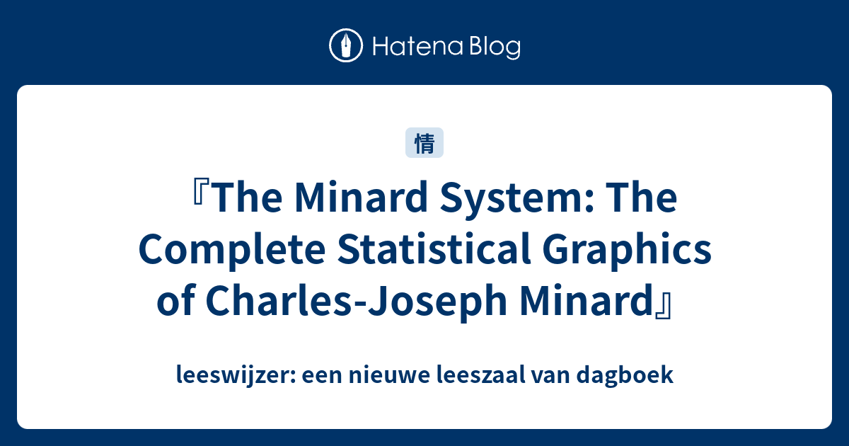 『The Minard System: The Complete Statistical Graphics of Charles-Joseph ...
