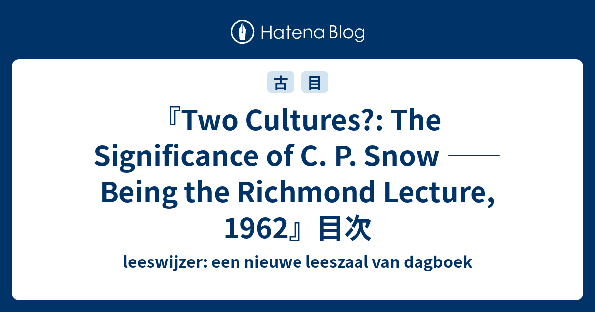 『Two Cultures?: The Significance of C. P. Snow —— Being the Richmond ...
