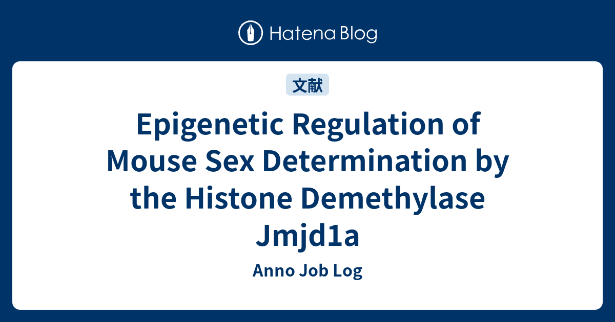 Epigenetic Regulation of Mouse Sex Determination by the Histone ...