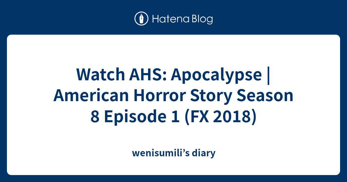 Watch AHS: Apocalypse | American Horror Story Season 8 Episode 1 (FX ...