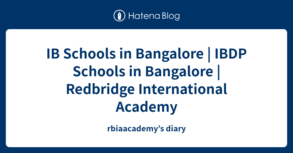IB Schools in Bangalore | IBDP Schools in Bangalore | Redbridge ...
