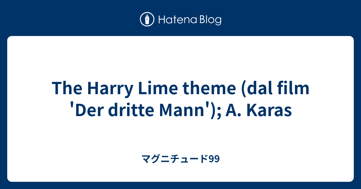 The Harry Lime theme (dal film 'Der dritte Mann'); A. Karas - マグニチュード99
