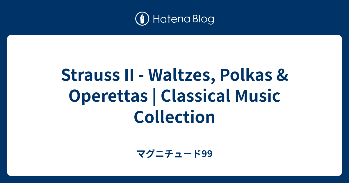 Strauss II - Waltzes, Polkas & Operettas | Classical Music Collection ...