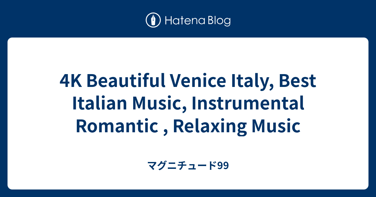 4K Beautiful Venice Italy, Best Italian Music, Instrumental Romantic ...