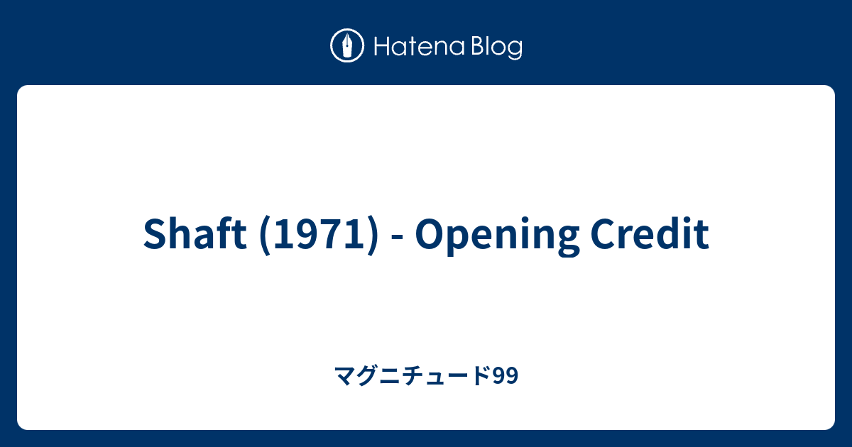 Shaft (1971) - Opening Credit - マグニチュード99