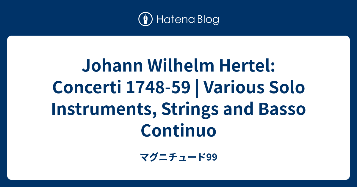 Johann Wilhelm Hertel: Concerti 1748-59 | Various Solo Instruments ...