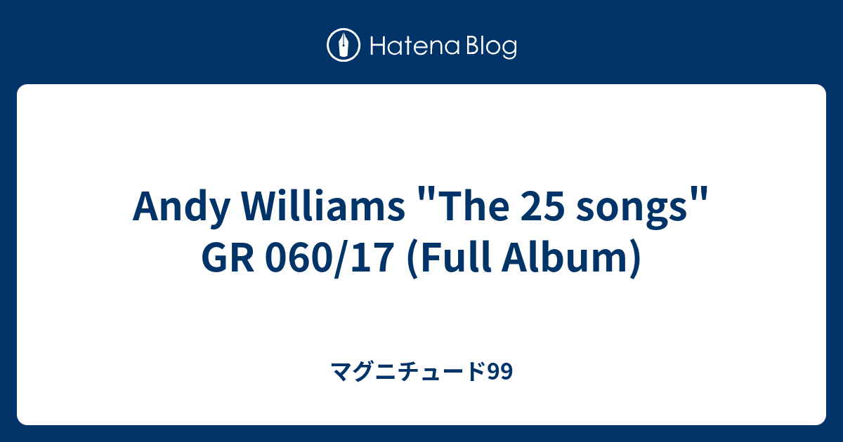 Andy Williams "The 25 songs" GR 060/17 (Full Album) - マグニチュード99
