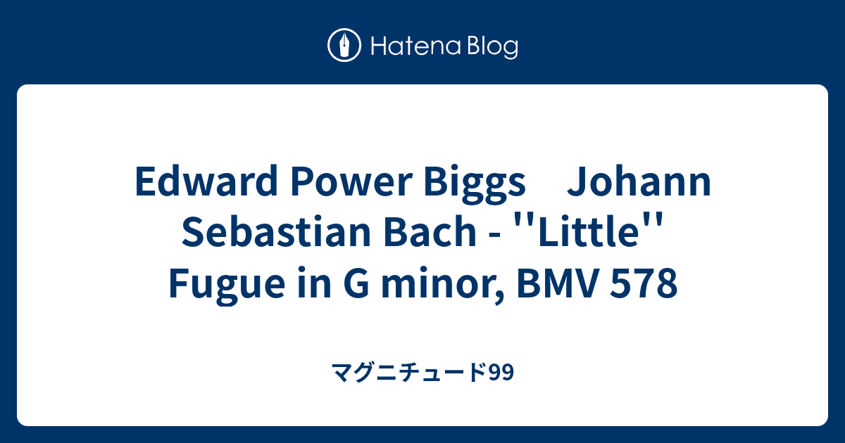 Edward Power Biggs Johann Sebastian Bach - ''Little'' Fugue in G minor ...