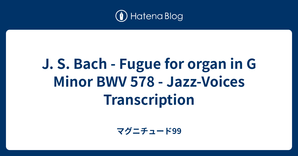 J. S. Bach - Fugue for organ in G Minor BWV 578 - Jazz-Voices ...
