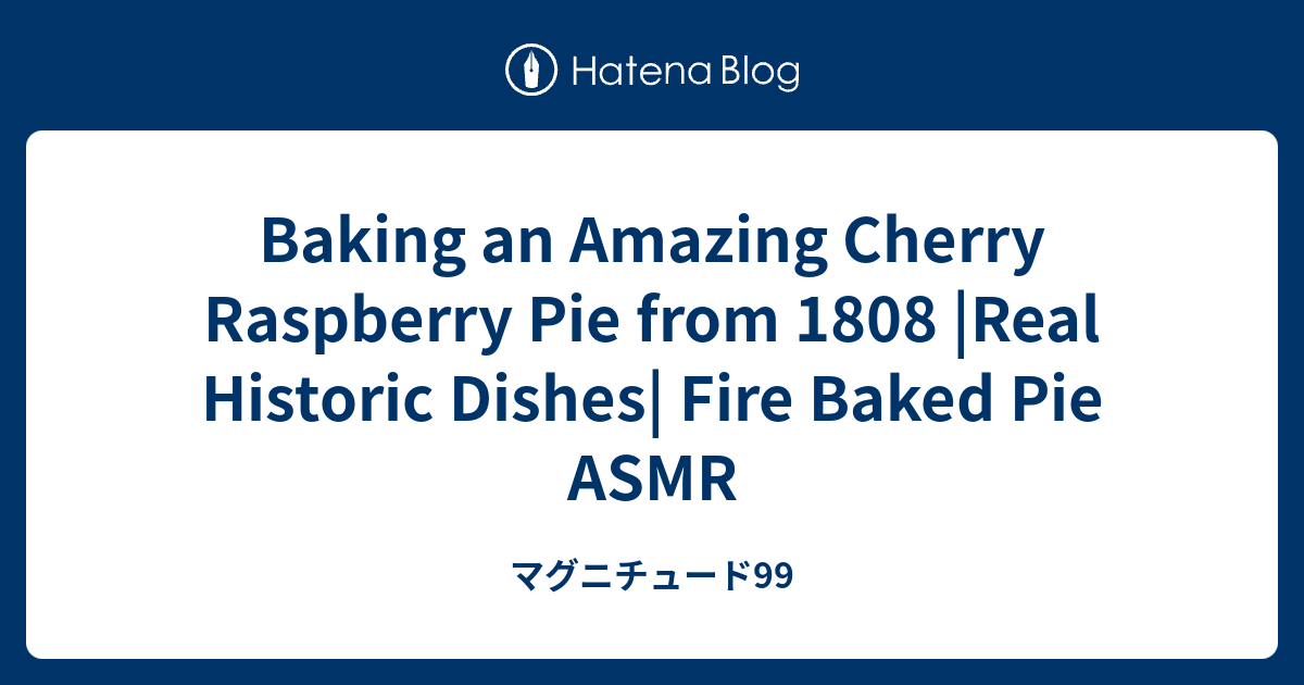 Baking an Amazing Cherry Raspberry Pie from 1808 |Real Historic Dishes ...