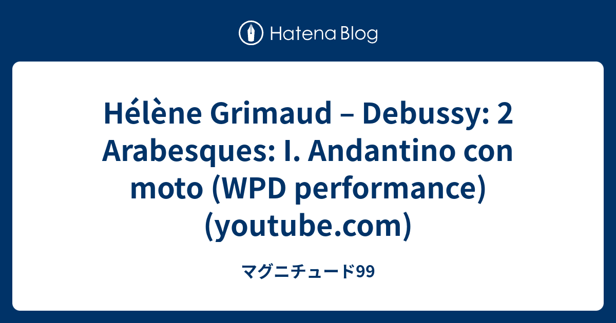 Hélène Grimaud – Debussy: 2 Arabesques: I. Andantino con moto (WPD ...