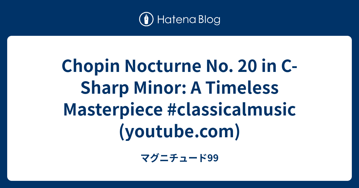 Chopin Nocturne No. 20 in C-Sharp Minor: A Timeless Masterpiece #classicalmusic (youtube.com ...