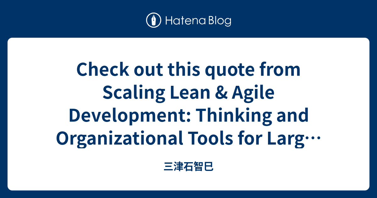 Check out this quote from Scaling Lean & Agile Development: Thinking and Organizational Tools ...