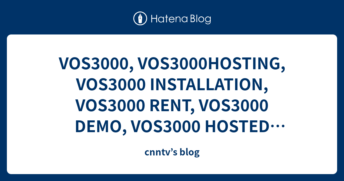 VOS3000, VOS3000HOSTING, VOS3000 INSTALLATION, VOS3000 RENT, VOS3000 ...