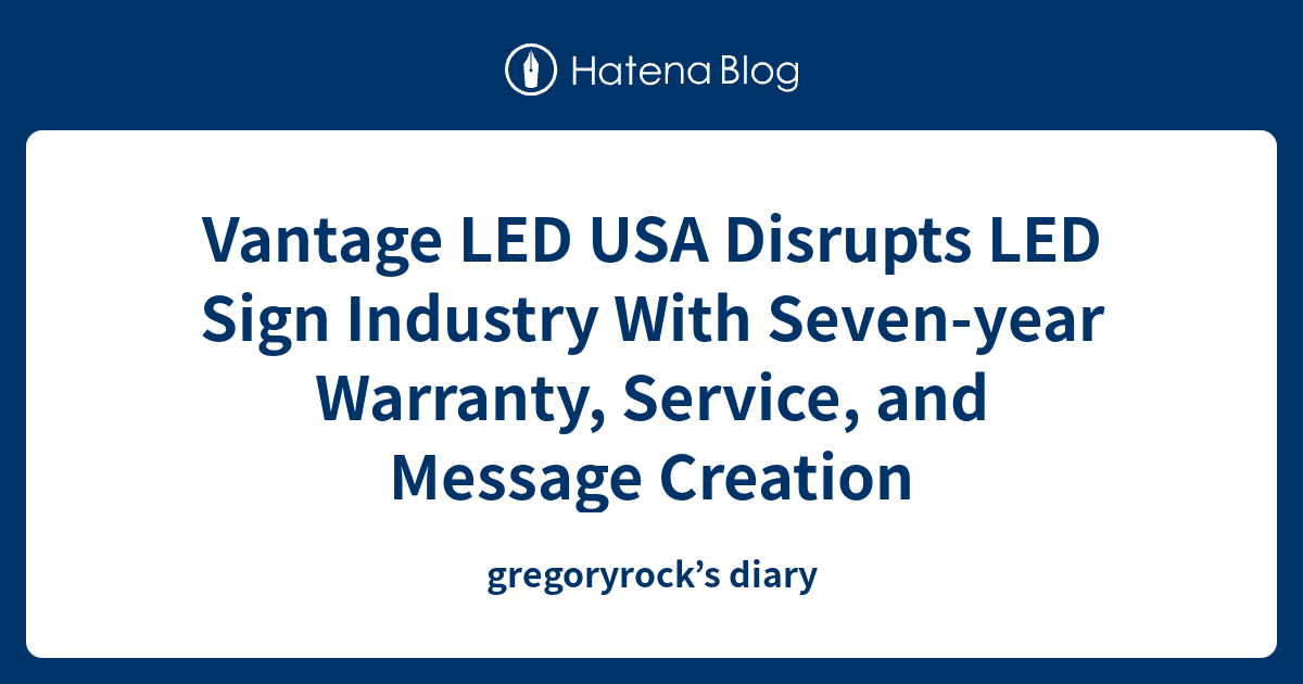 Vantage LED USA Disrupts LED Sign Industry With Seven-year Warranty ...