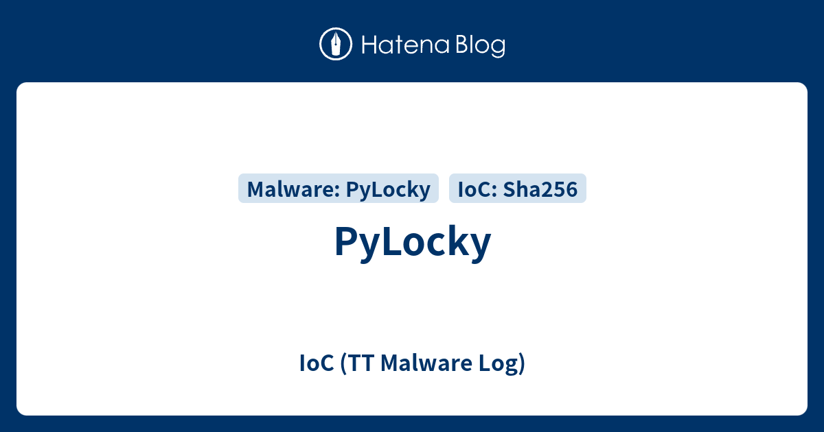 PyLocky - IoC (TT Malware Log)