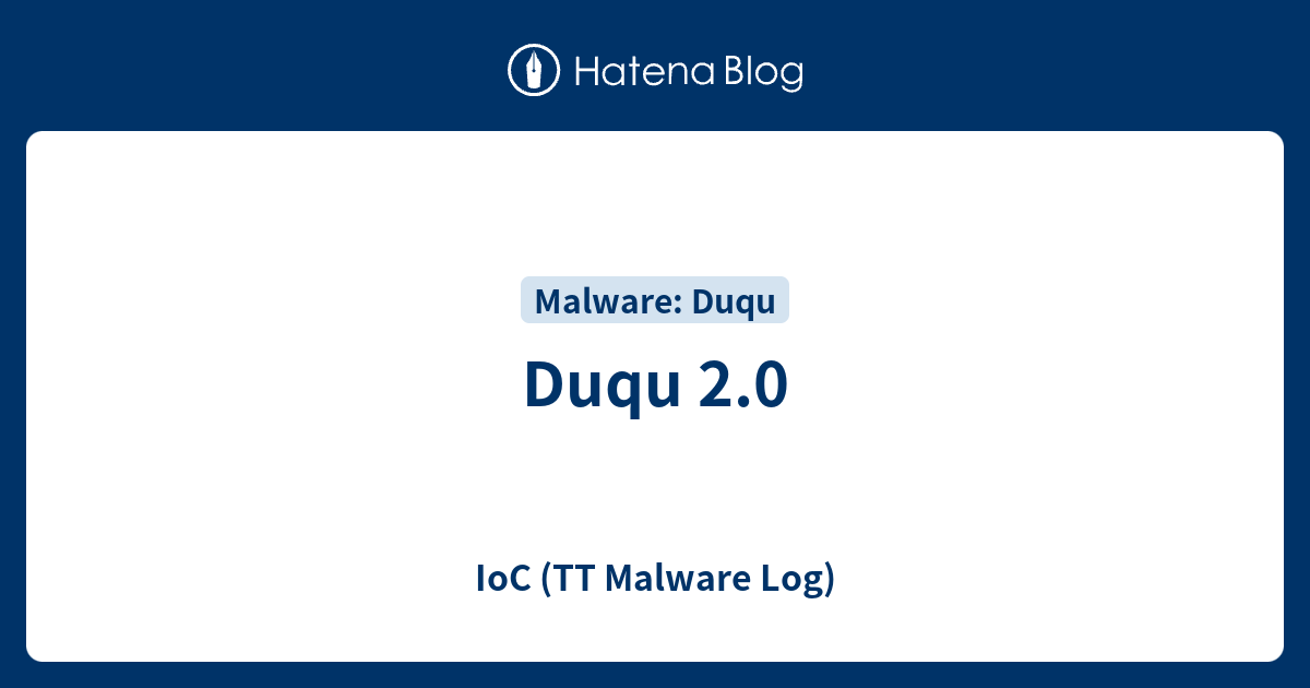Duqu 2.0 - IoC (TT Malware Log)