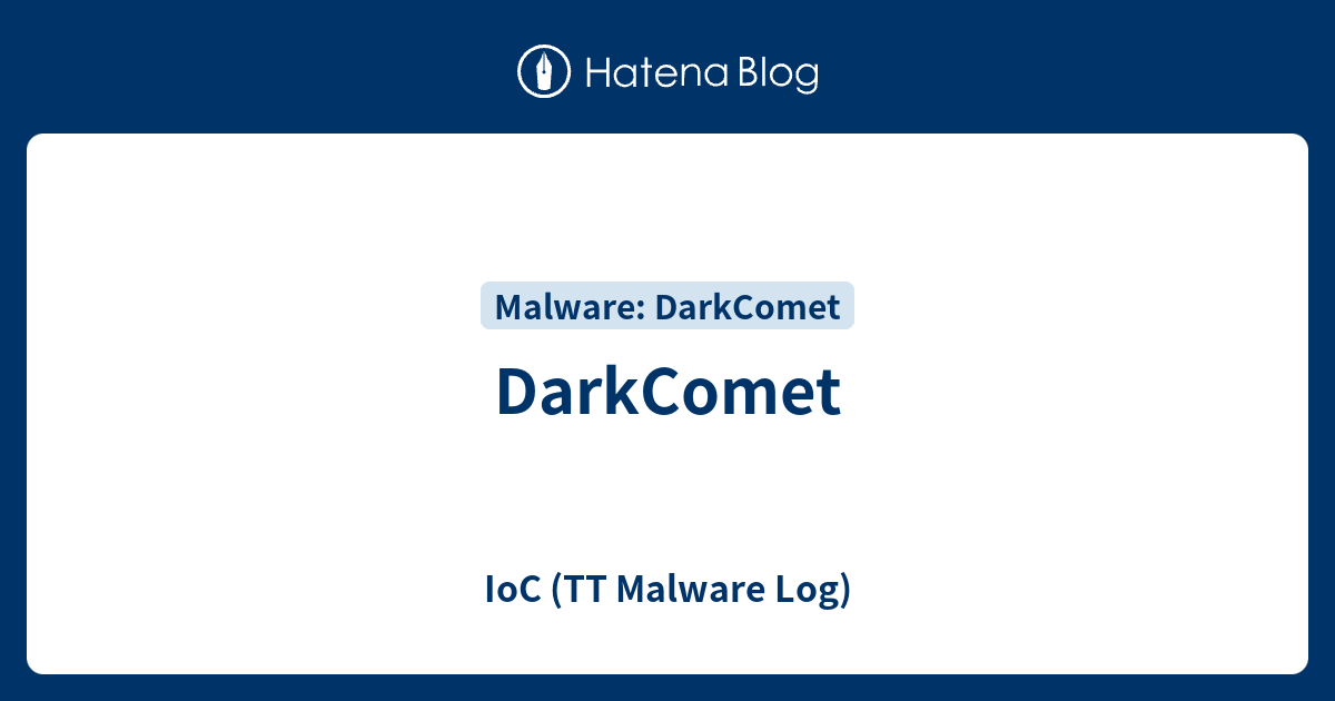 DarkComet - IoC (TT Malware Log)