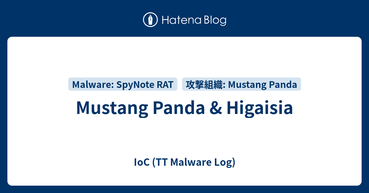 Mustang Panda & Higaisia - IoC (TT Malware Log)