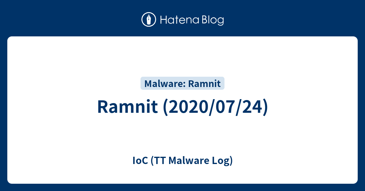 Ramnit (2020/07/24) - IoC (TT Malware Log)