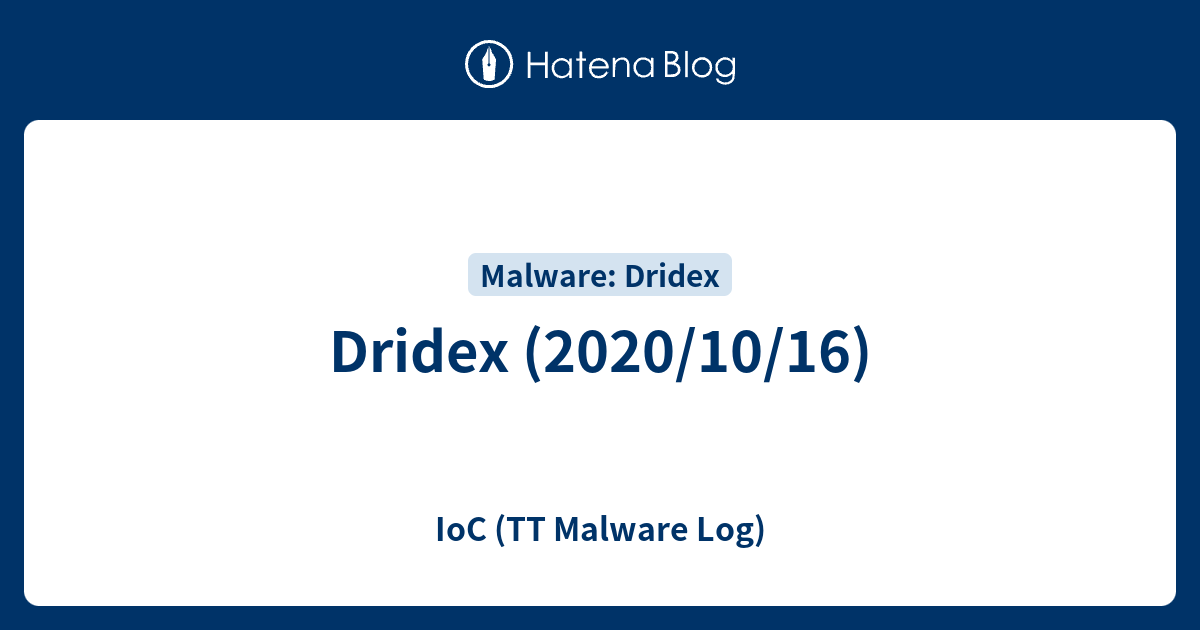 Dridex (2020/10/16) - IoC (TT Malware Log)