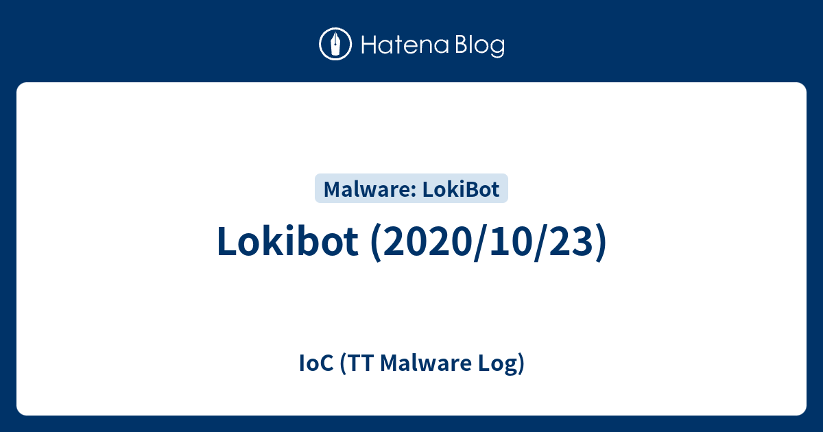 Lokibot (2020/10/23) - IoC (TT Malware Log)