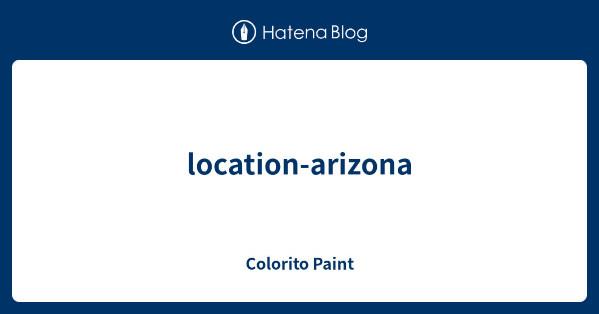 location-arizona - Colorito Paint